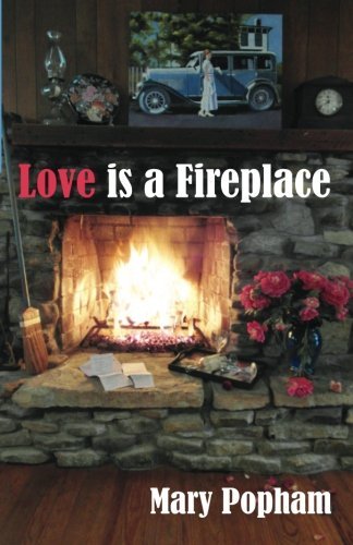 Love Is a Fireplace by Mary Popham | Goodreads