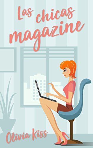 Las chicas magazine (Chicas Magazine #1-5) by Olivia Kiss | Goodreads