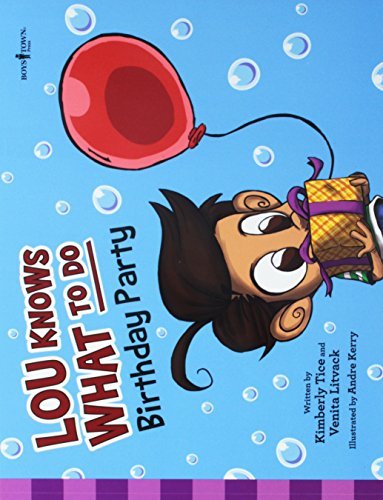 Lou Knows What to Do: Birthday Party by Kimberly Tice M | Goodreads