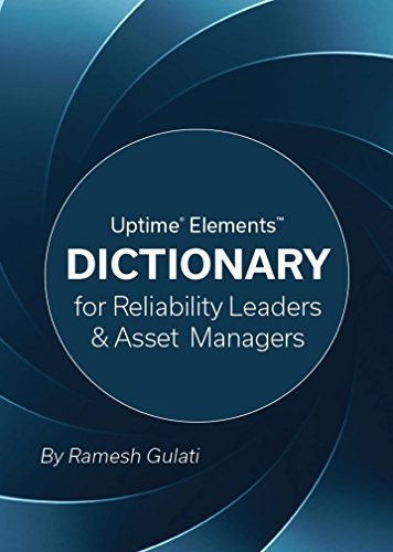 Uptime® Elements™ Dictionary for Reliability Leaders & Asset Managers ...