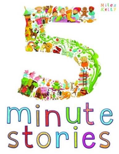Five Minute Stories by Miles Kelly Publishing | Goodreads