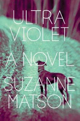 Ultraviolet by Suzanne Matson | Goodreads