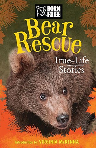 Bear Rescue: True-Life Stories (Born Free...Books) by Jess French ...