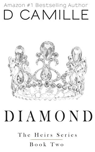 Diamond (The Heirs Series Book 2) by D. Camille | Goodreads