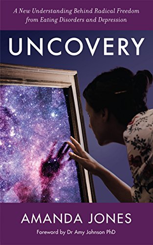 Uncovery: A New Understanding Behind Radical Freedom from Eating ...