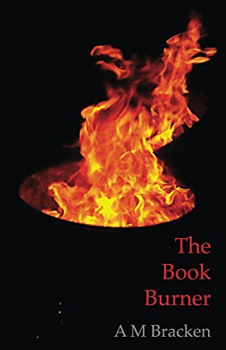 The Book Burner by Andy Bracken | Goodreads