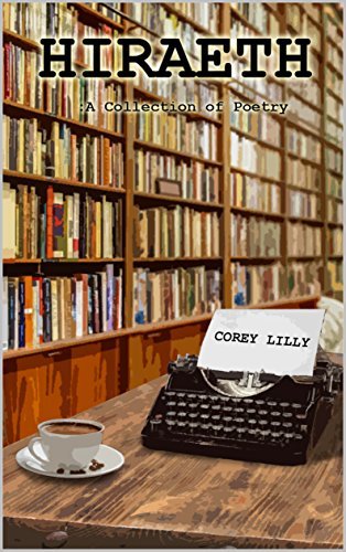 Hiraeth: A Collection Of Poetry by Corey Lilly | Goodreads