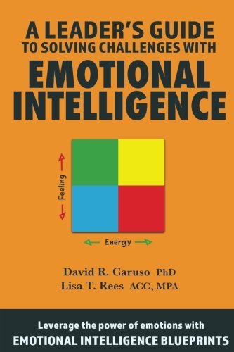 A Leader's Guide to Solving Challenges with Emotional Intelligence by ...