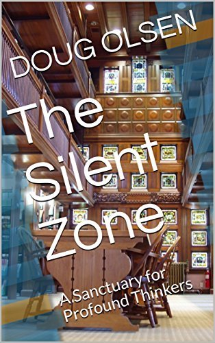 The Silent Zone: A Sanctuary for Profound Thinkers by Doug Olsen ...