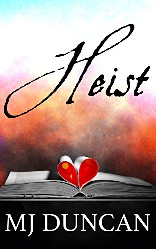 Heist by M.J. Duncan | Goodreads