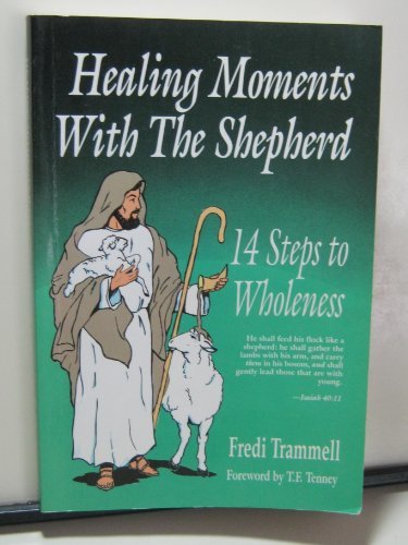 Healing Moments With The Shepherd: 14 Steps to Wholeness by Fredi ...