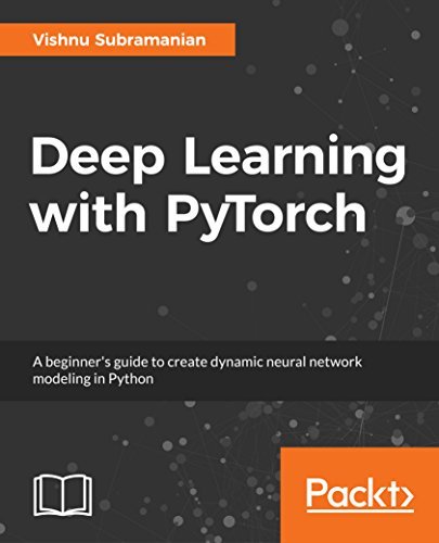 Deep Learning with PyTorch: A practical approach to building neural ...