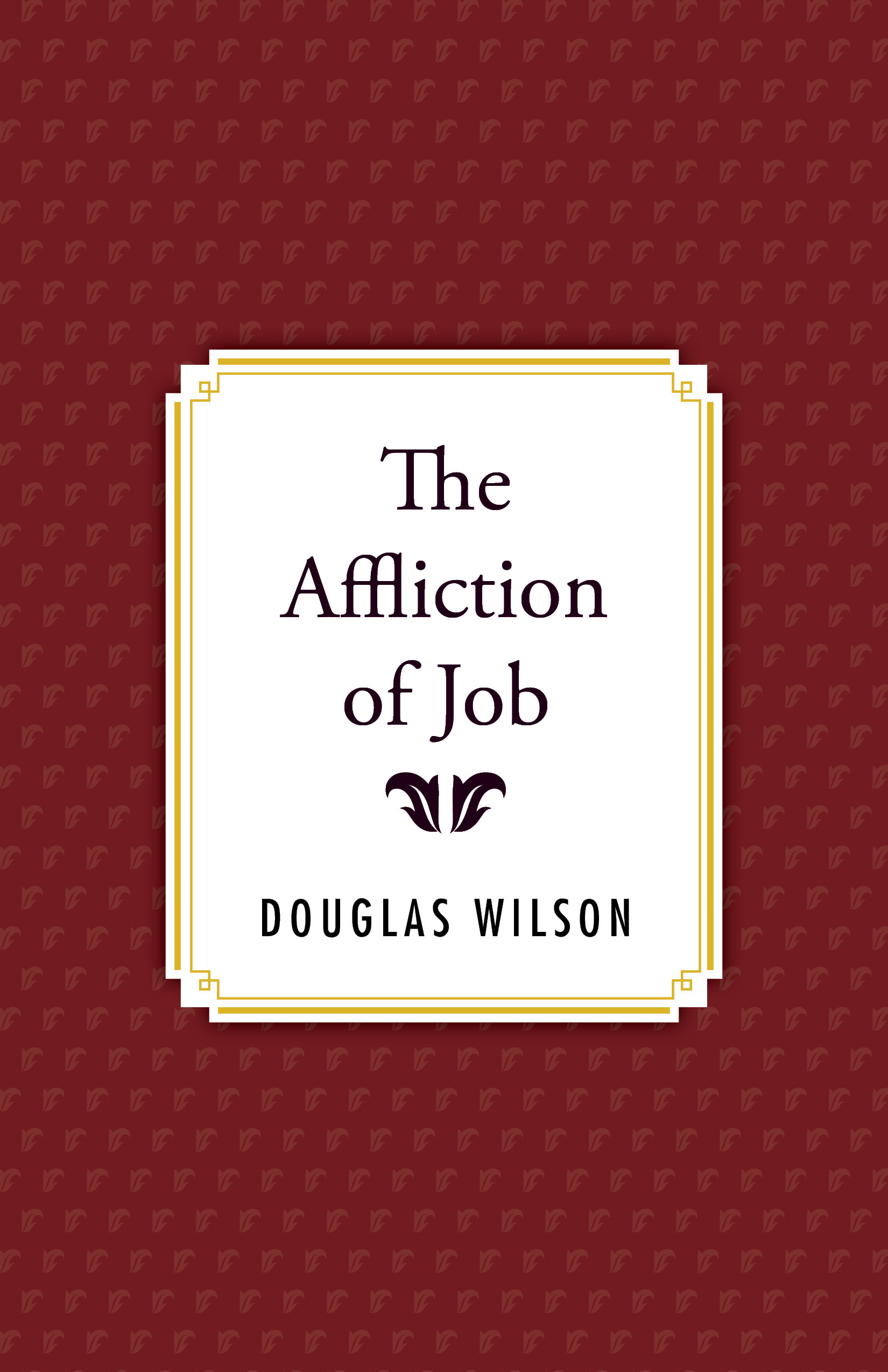 The Affliction of Job by Douglas Wilson | Goodreads