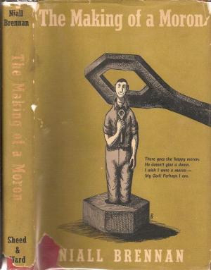 The Making of a Moron by Niall Brennan | Goodreads