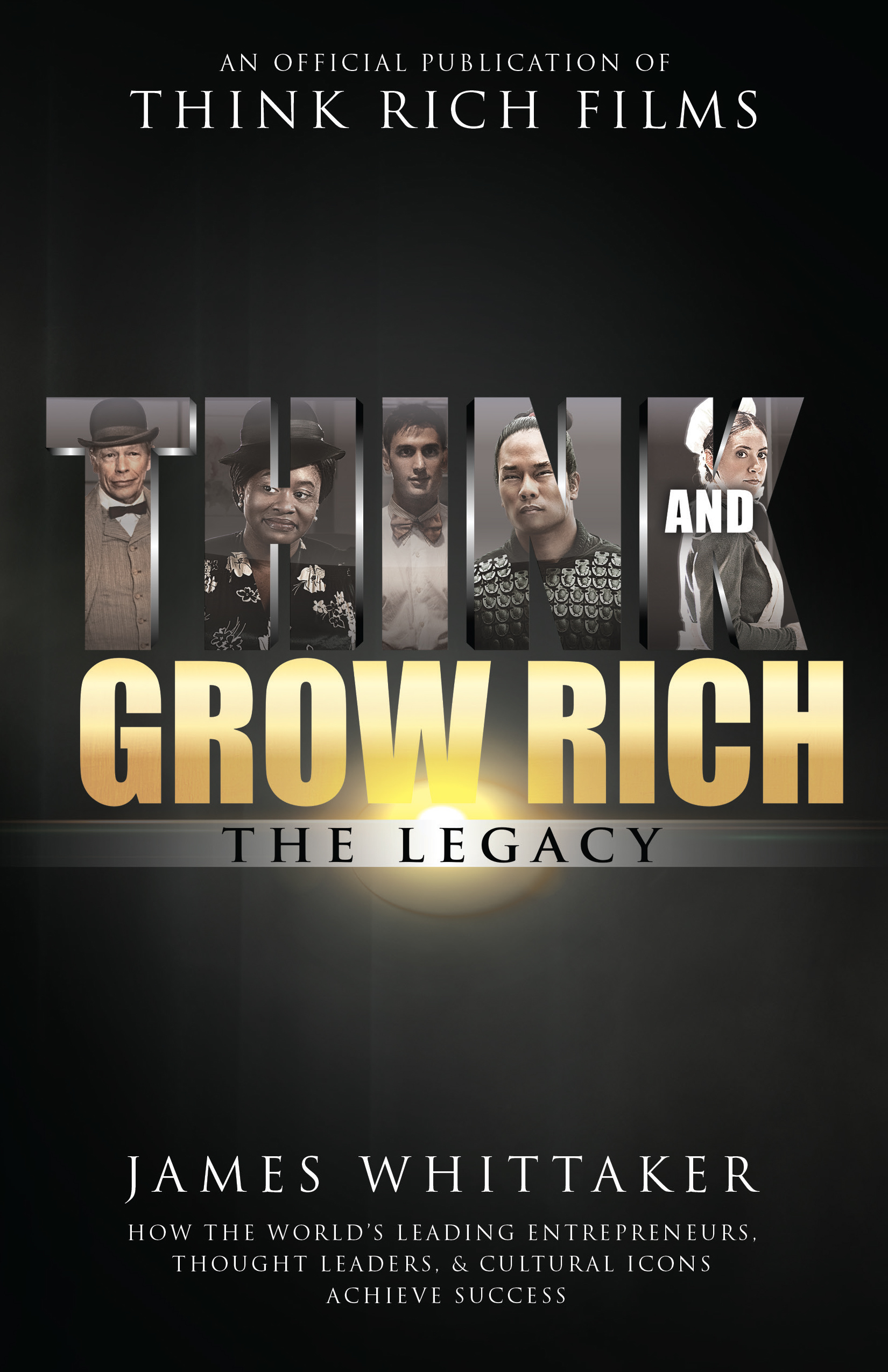 Think and Grow Rich The Legacy: How the World's Leading Entrepreneurs ...