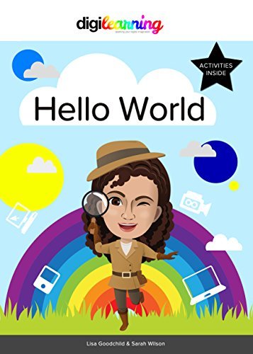 Hello World: Sparking Your Digital Imagination by Lisa Goodchild ...