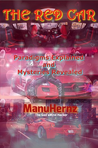 THE RED CAR: Paradigms Expalined and Mysteries Revealed by Manu Hernz | Goodreads