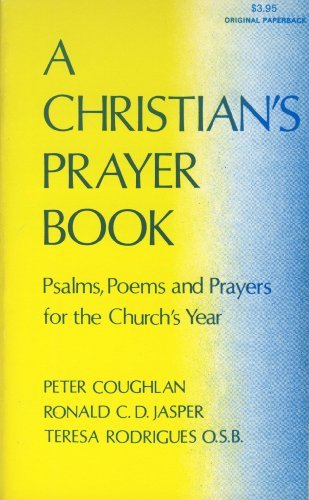Christians Prayerbook: Psalms, Poems, and Prayers for the Church Year ...