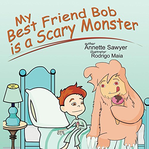 My best friend bob is a scary monster: by Annette Sawyer | Goodreads