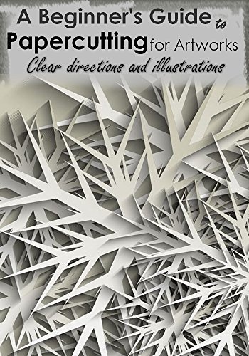 A Beginner's Guide to Paper Cutting for Artworks : clear directions and ...