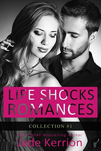 Life Shocks Romances: Collection #4 by Jade Kerrion | Goodreads