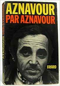Aznavour par Aznavour by Charles Aznavour | Goodreads