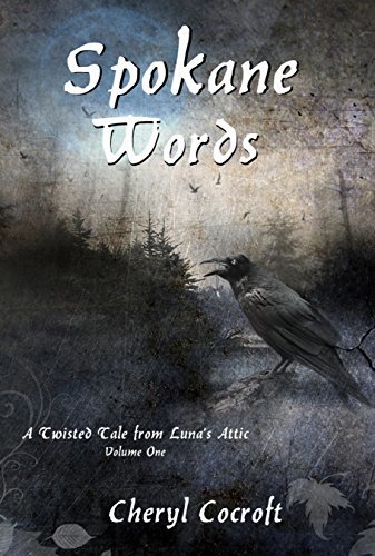 Spokane Words: A Twisted Tale from Luna's Attic by Cheryl Cocroft ...