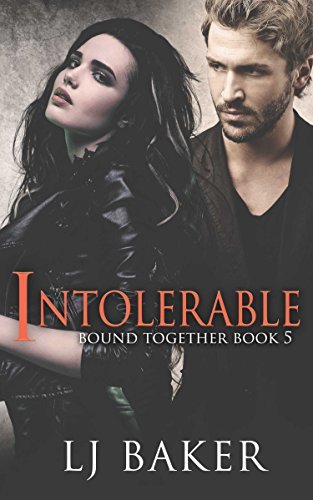 Intolerable (Bound Together #5) by L.J. Baker | Goodreads