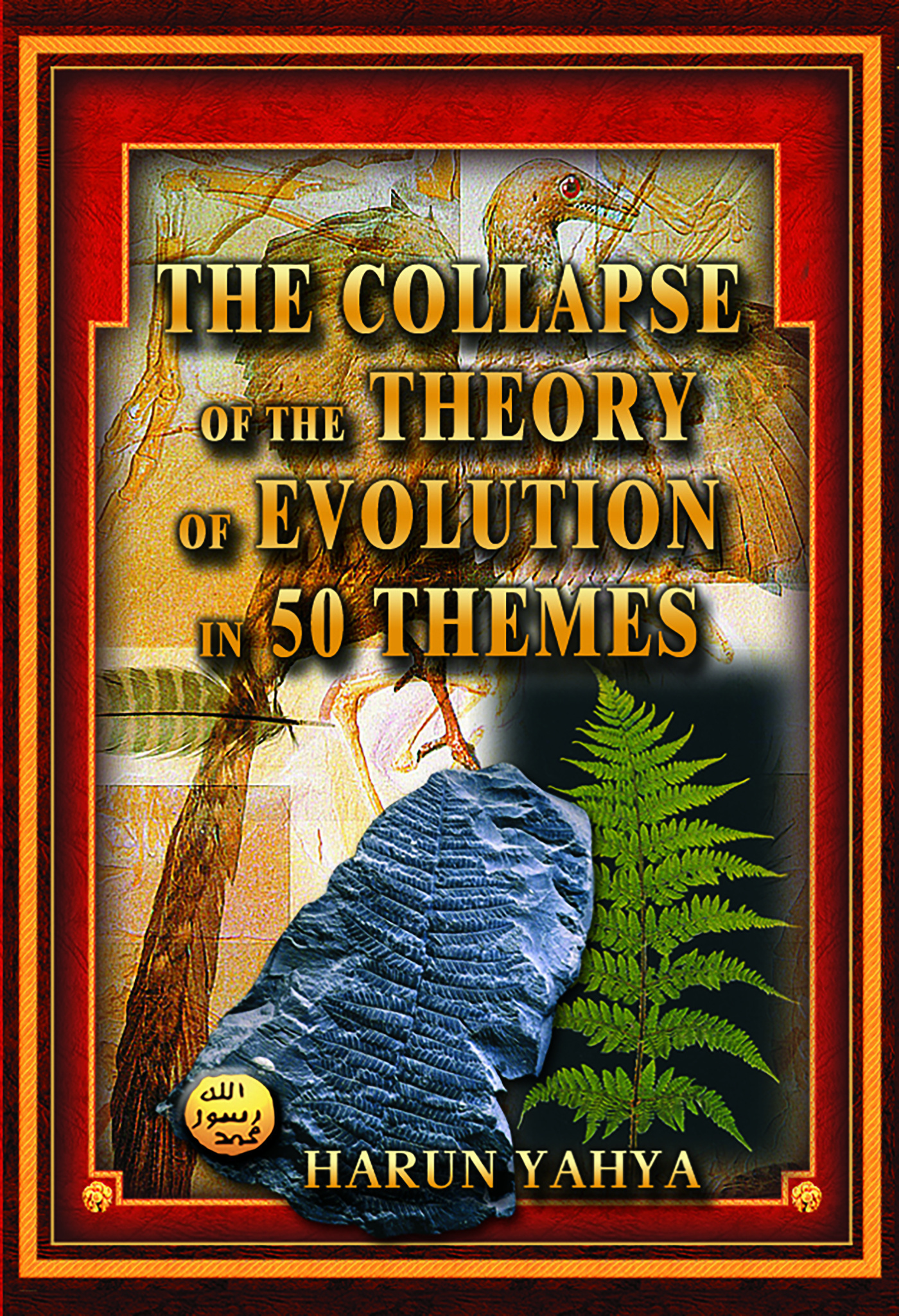 The Collapse of the Theory of Evolution in 50 Themes by Harun Yahya ...