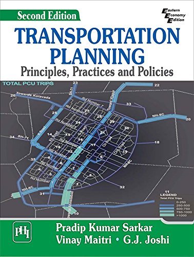 TRANSPORTATION PLANNING: PRINCIPLES, PRACTICES AND POLICIES by Pradip ...