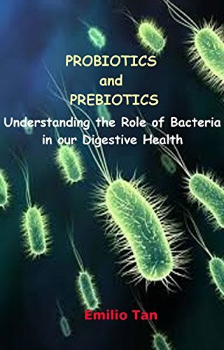 Probiotics and Prebiotics: Understanding the Role of Bacteria in our ...