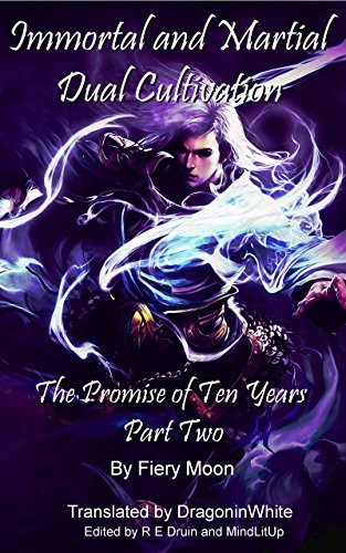Immortal and Martial Dual Cultivation: Book 2 - The Promise of Ten ...
