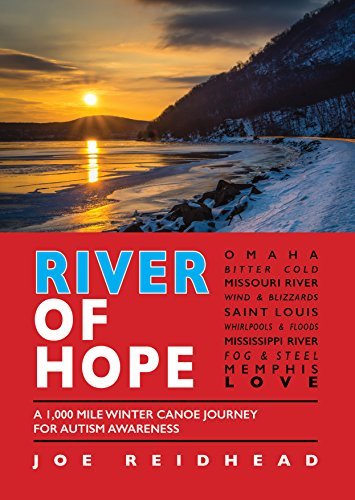 River of Hope: A 1,000 Mile Winter Canoe Journey for Autism Awareness ...