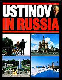 USTINOV IN RUSSIA. by Peter Ustinov | Goodreads