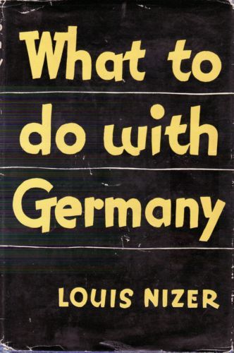 What to Do With Germany by Louis Nizer | Goodreads