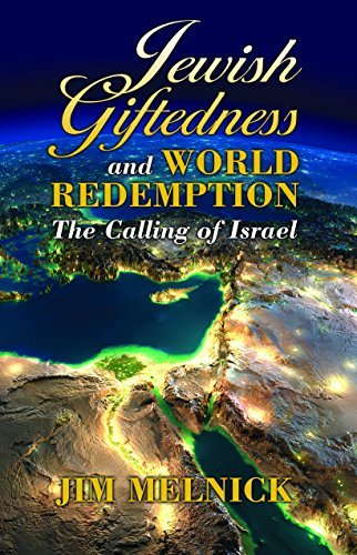 Jewish Giftedness and World Redemption: The Calling of Israel by Jim ...