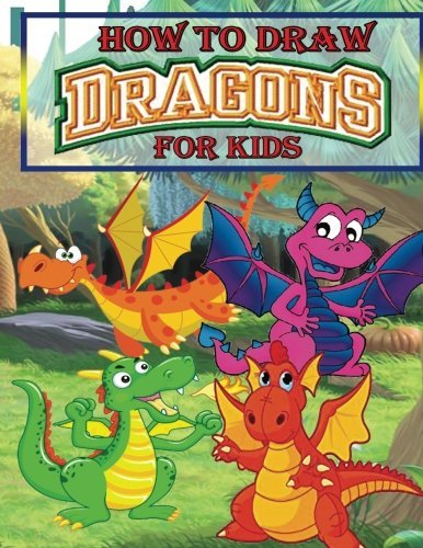 How to Draw Dragons for Kids: Drawing Dragons for Kids Step by Step by ...