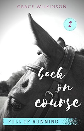 Back on Course: (Full of Running #2) by Grace Wilkinson | Goodreads
