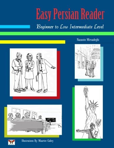 Easy Persian Reader: Beginner to Low Intermediate Level: (Farsi-English ...