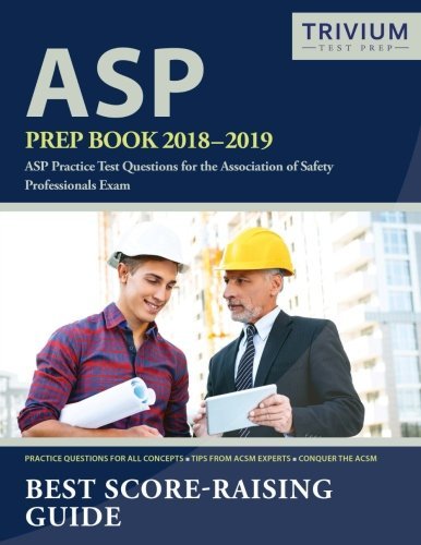 ASP Prep Book 2018-2019: ASP Practice Test Questions for the ...