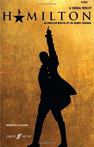 Hamilton: A Choral Medley by Lin-Manuel Miranda | Goodreads
