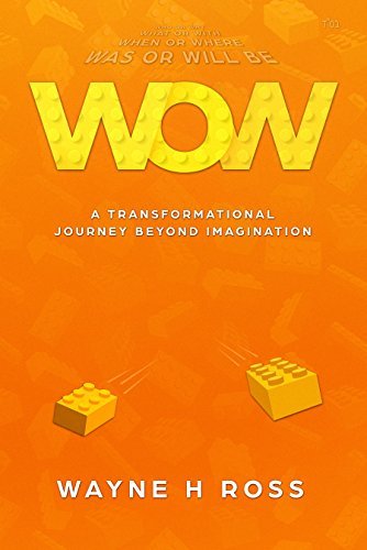 WOW: A transformational journey beyond imagination by Wayne H Ross ...