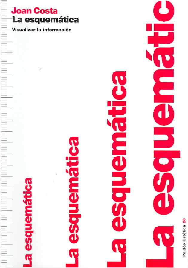 La esquematica: visualizar la información by Joan Costa | Goodreads