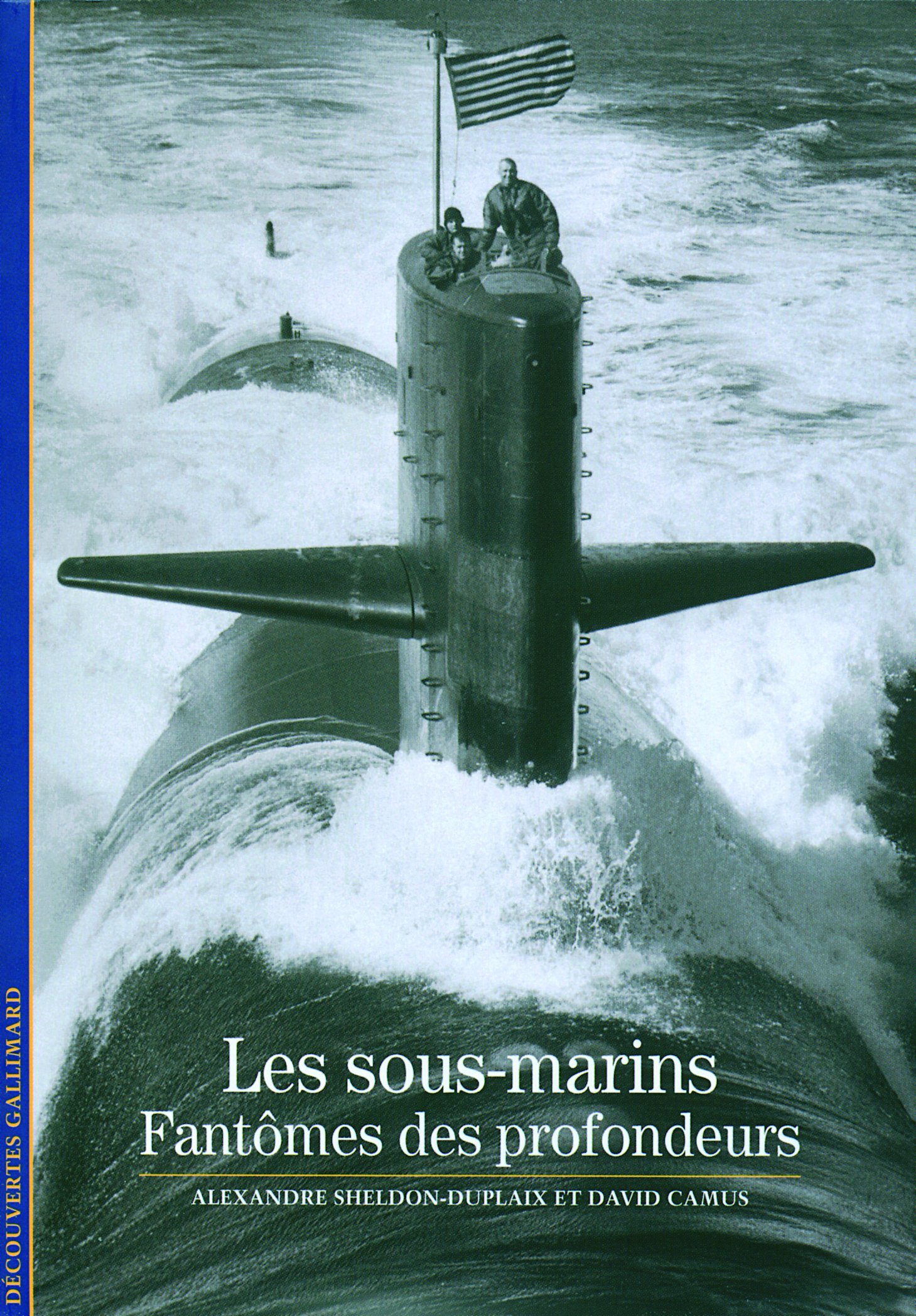 Les Sous-marins : Fantômes des profondeurs by Alexandre Sheldon-Duplaix ...