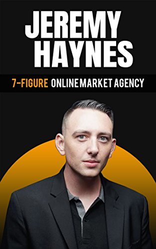 7-Figure Online Marketing Agency At 23 Years Old Jeremy Haynes by Ben ...
