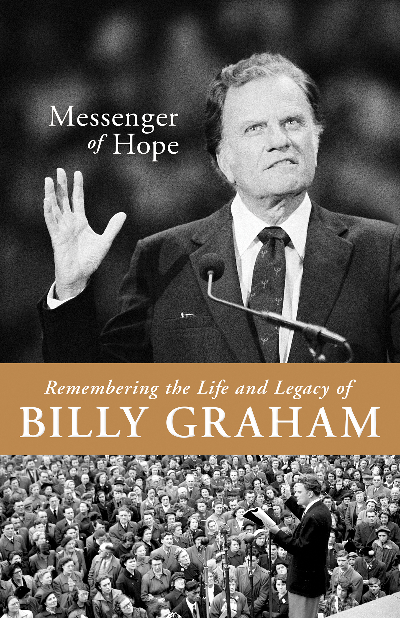 Messenger of Hope: Remembering the Life and Legacy of Billy Graham by ...