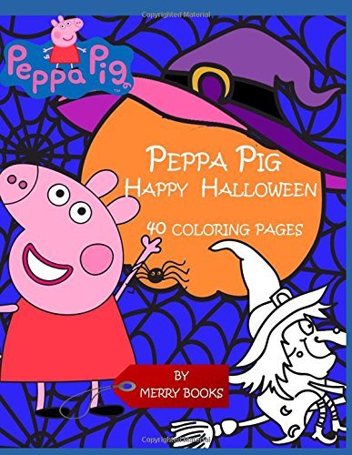 Peppa Pig happy Halloween: 40 coloring pages by Merry Books | Goodreads