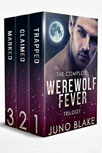 The Complete Werewolf Fever Trilogy by Juno Blake | Goodreads