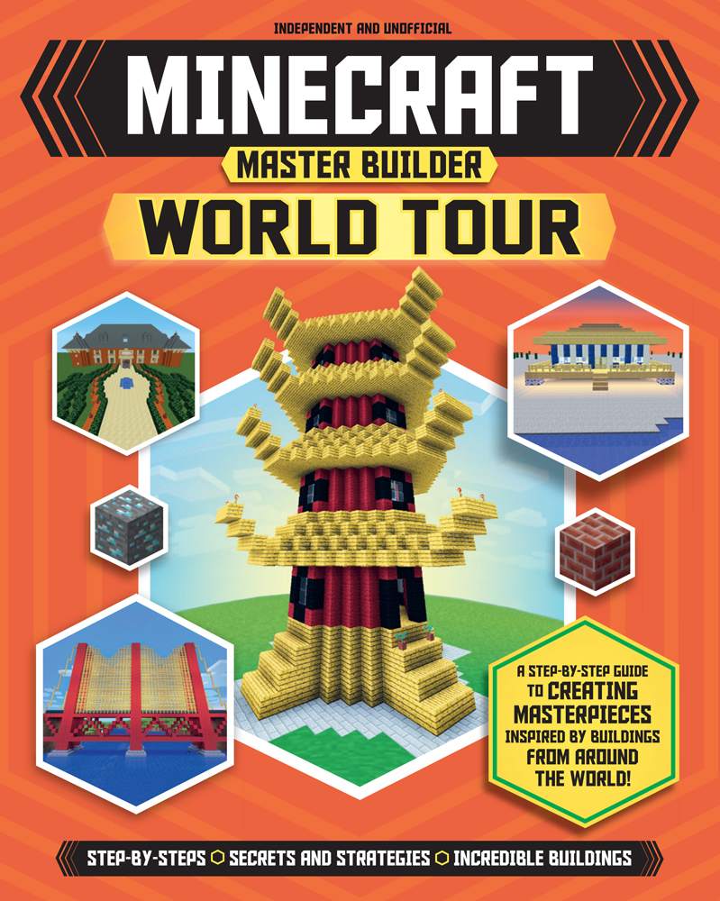 Minecraft Master Builder World Tour: A Step-by-Step Guide to Creating ...