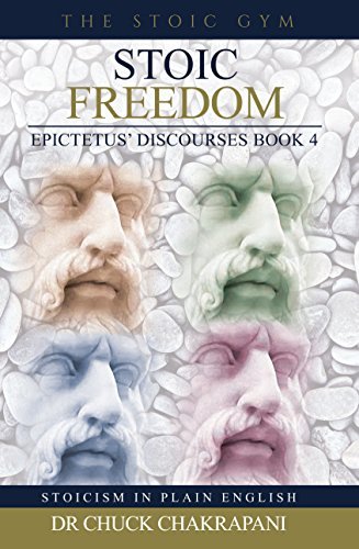 Stoic Freedom: Epictetus' Discourses Book 4 by Chuck Chakrapani | Goodreads